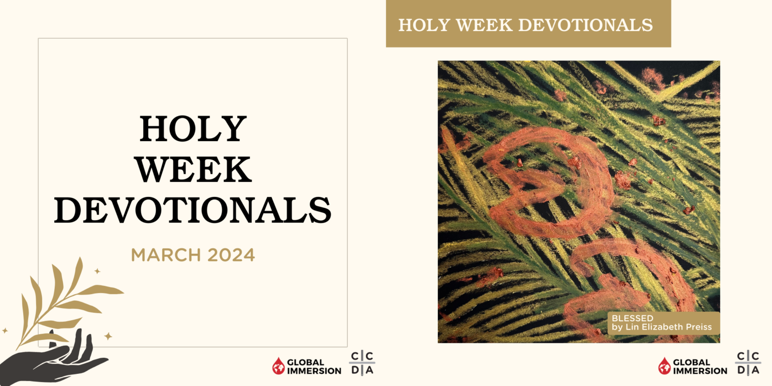 Holy Week Devotionals – Global Immersion