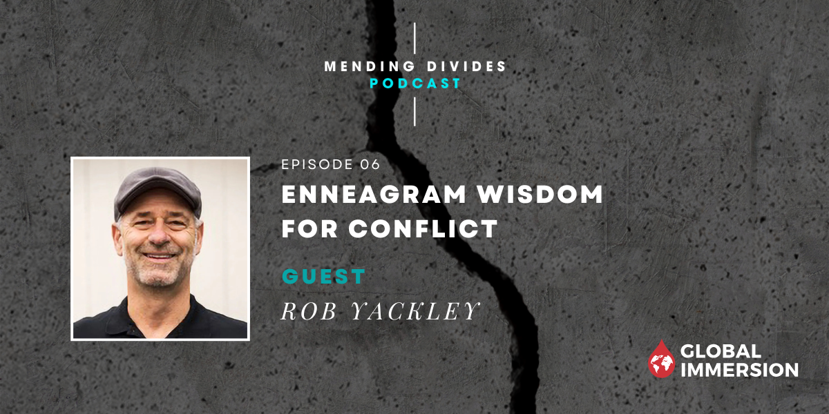 Enneagram Wisdom for Conflict — Rob Yackley – Global Immersion
